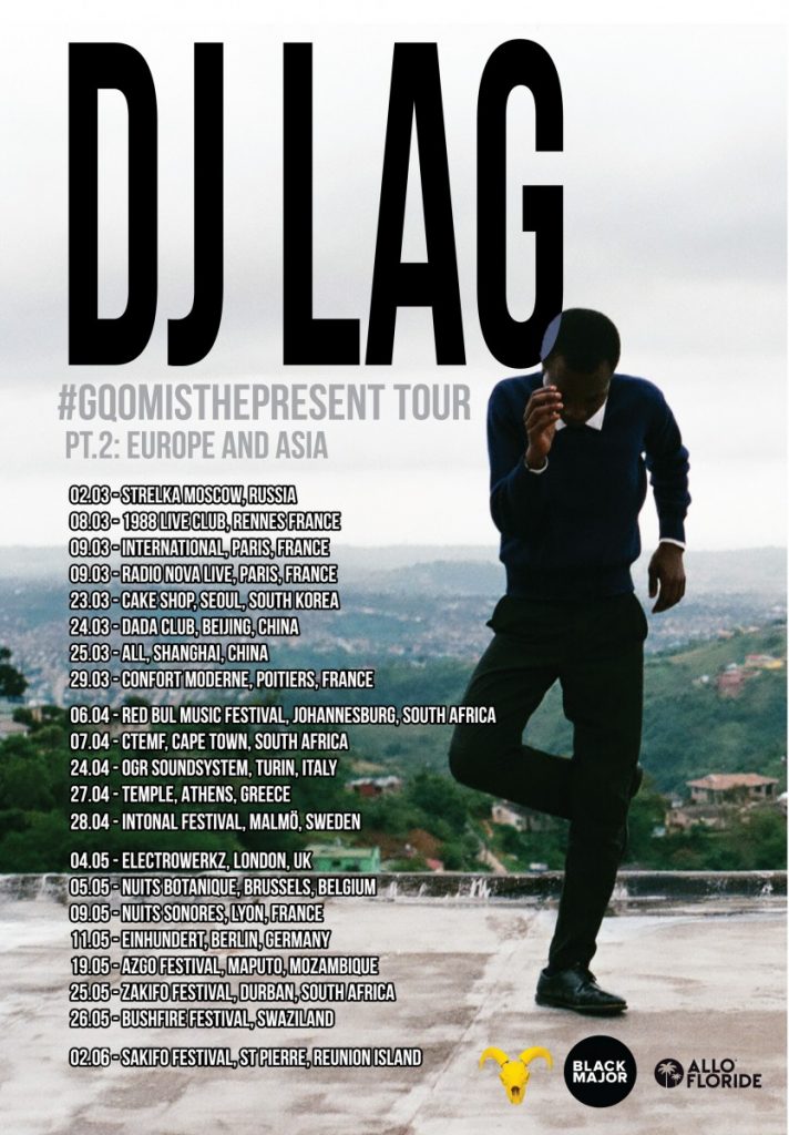 Dj Lag Adds New Dates To Part 2 Of Gqomisthepresent World Tour • Black Major